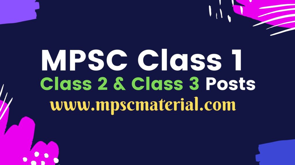 MPSC Class 1 officer posts to MPSC Class 3 posts – MPSC Material