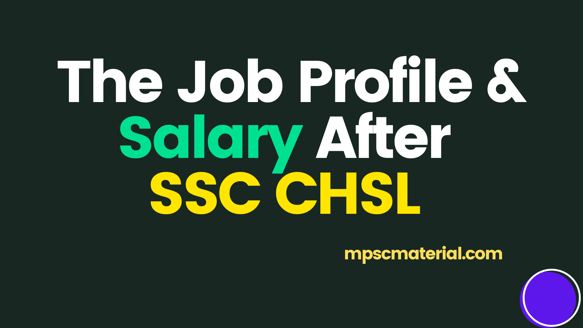 The Job Profile and Salary After SSC CHSL – MPSC Material